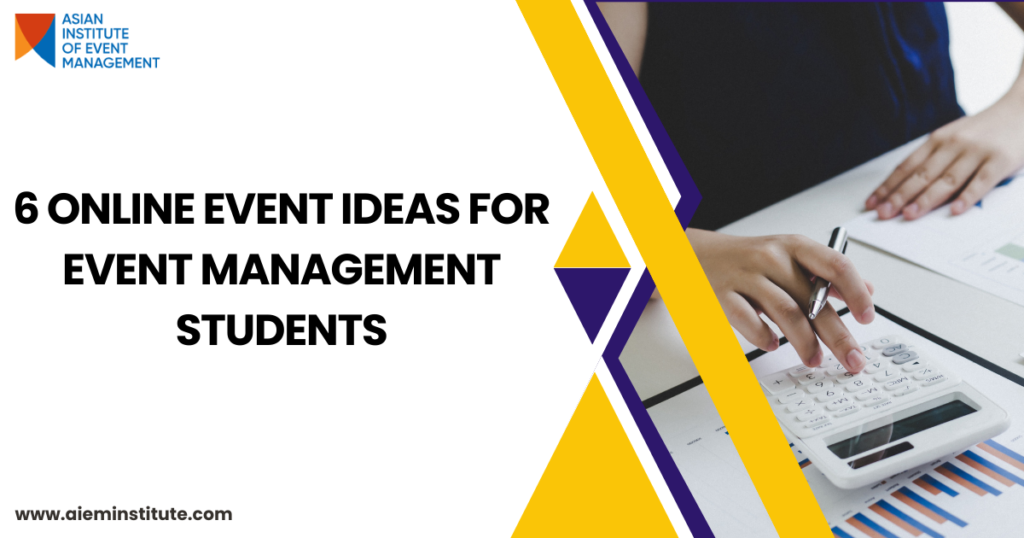 6 Online Event Ideas For Event Management Students - Asian Institute of ...